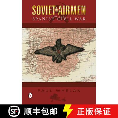 【3-4周达】精装 Soviet Airmen in the Spanish Civil War: 1936-1939: 1936-1939 [9780764346330]
