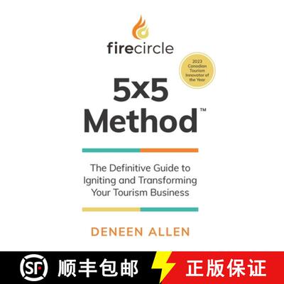 【3-4周达】精装 Firecircle 5x5 Method: The Definitive Guide to Igniting and Transforming Your Tourism... [9781544550244]