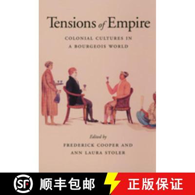【3-4周达】Tensions of Empire – Colonial Cultures in a Bourgeois World (Paper) (First Edition) [9780520206052]