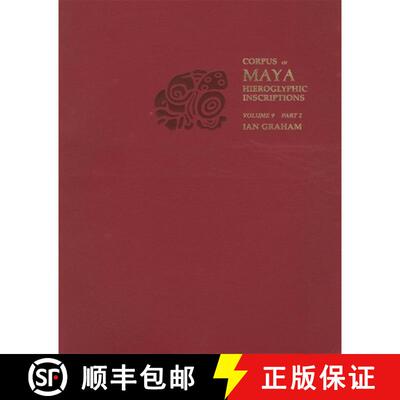 【3-4周达】Corpus of Maya Hieroglyphic Inscriptions, Volume 9: Part 2: Tonina [9780873657730]