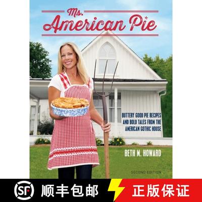 【3-4周达】Ms. American Pie: Buttery Good Pie Recipes and Bold Tales from the American Gothic House [9781732672543]