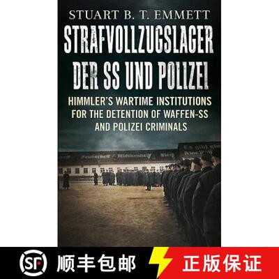 【3-4周达】Strafvollzugslager Der Ss- Und Polizei: Himmler's Wartime Institutions for the Detention o... [9781781555606]