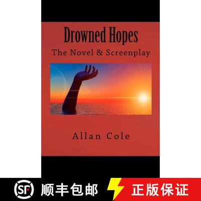 【3-4周达】Drowned Hopes: The Novel And Screenplay [9780615511979]