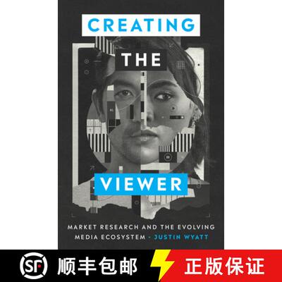 【3-4周达】精装 Creating the Viewer: Market Research and the Evolving Media Ecosystem [9781477316511]