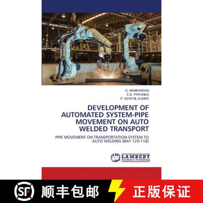 预订 Development of Automated System-Pipe Movement on Auto Welded Transport [9786203574456]