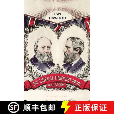 【3-4周达】精装 The Liberal Unionist Party: A History [9781848859173]