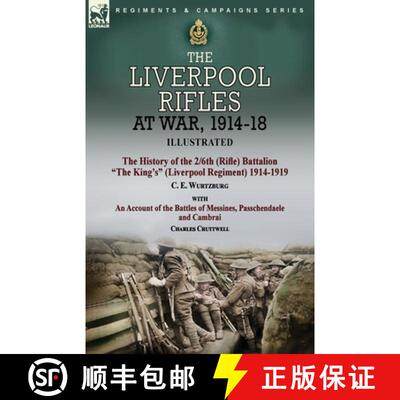 【3-4周达】The Liverpool Rifles at War, 1914-18-The History of the 2/6th (Rifle) Battalion The King's... [9781915234094]