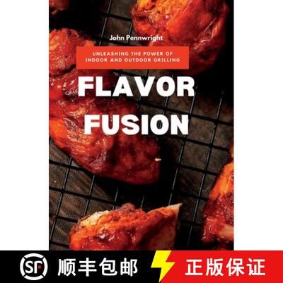 【3-4周达】精装 Flavor Fusion: Unleashing the Power of Indoor and Outdoor Grilling [9781803425481]