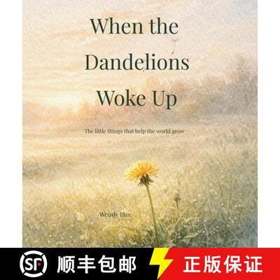 【3-4周达】精装 When the Dandelions Woke Up: A gentle story about small beginnings and the importance... [9781972016268]