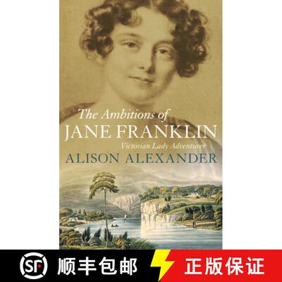 预订 The Ambitions of Jane Franklin: Victorian Lady Adventurer [9781760292546]