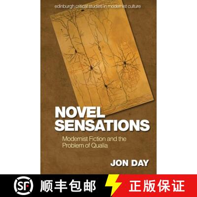 【3-4周达】精装 Novel Sensations: Modernist Fiction and the Problem of Qualia [9781474458399]