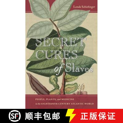 【3-4周达】Secret Cures of Slaves: People, Plants, and Medicine in the Eighteenth-Century Atlantic World [9781503600171]