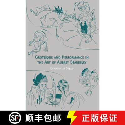 【3-4周达】Grotesque and Performance in the Art of Aubrey Beardsley [9781805113454]