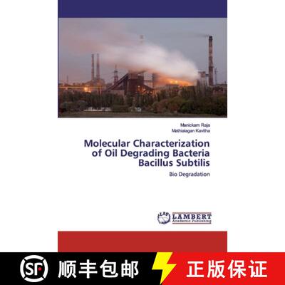 预订 Molecular Characterization of Oil Degrading Bacteria Bacillus Subtilis [9786202517447]