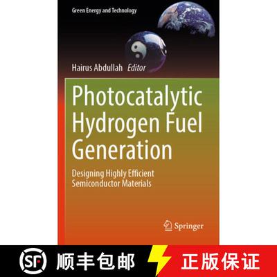 【3-4周达】Photocatalytic Hydrogen Fuel Generation: Designing Highly Efficient Semiconductor Materials [9789819619238]