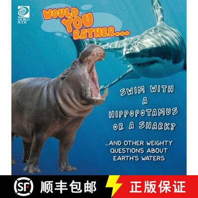 【3-4周达】Would You Rather...  Swim with a Hippopotamus or a Shark? ...and other weighty questions a... [9780716652380]