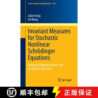 【3-4周达】Invariant Measures for Stochastic Nonlinear Schrödinger Equations : Numerical Approximati... [9789813290686]