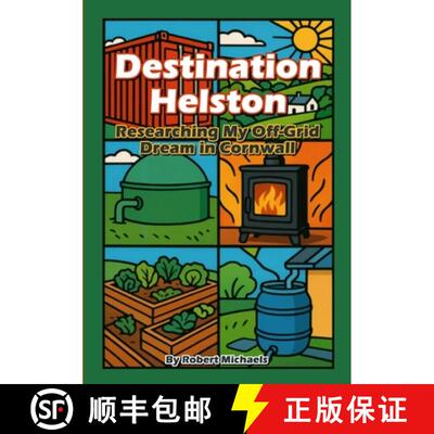 【3-4周达】Destination Helston: Researching My Off-Grid Dream in Cornwall [9781326127053]