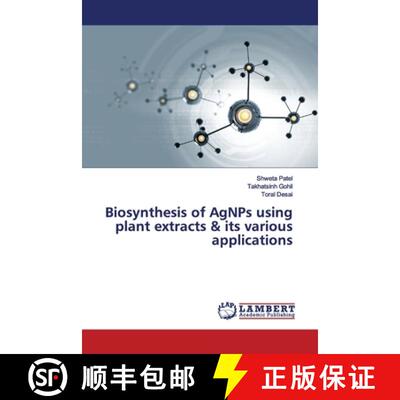 预订 Biosynthesis of AgNPs using plant extracts & its various applications [9786139918010]