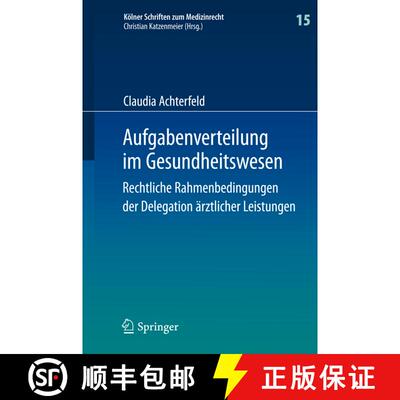 【3-4周达】精装 Aufgabenverteilung im Gesundheitswesen : Rechtliche Rahmenbedingungen der Delegation ... [9783642546655]