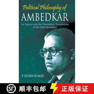 【3-4周达】精装 Political Philosophy of Ambedkar: An Inquiry Into the theoretical Foundations of the ... [9788178359847]