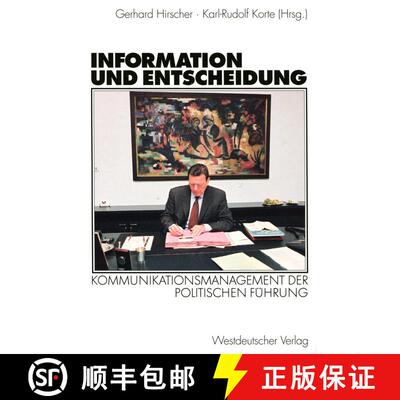 【3-4周达】Information und Entscheidung : Kommunikationsmanagement der politischen Führung [9783531140254]