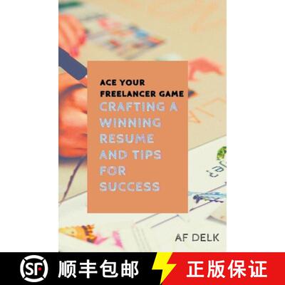 【3-4周达】Ace Your Freelancer Game: Crafting a Winning Resume and Tips for Success [9798215536797]