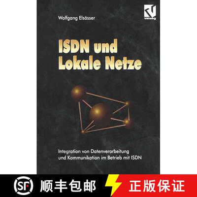 【3-4周达】ISDN und Lokale Netze: Integration von Datenverarbeitung und Kommunikation im Betrieb mit ... [9783322830760]