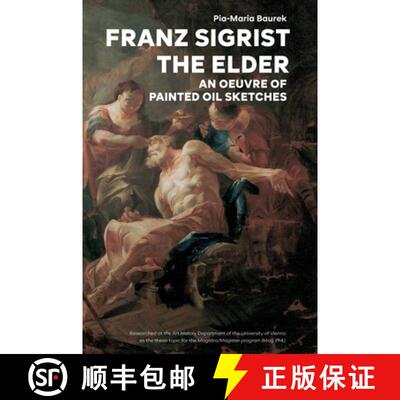 【3-4周达】精装 Franz Sigrist the Elder: An Oeuvre of Painted Oil Sketches [9783347203891]