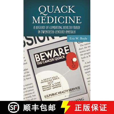 【3-4周达】精装 Quack Medicine: A History of Combating Health Fraud in Twentieth-Century America [9780313385674]