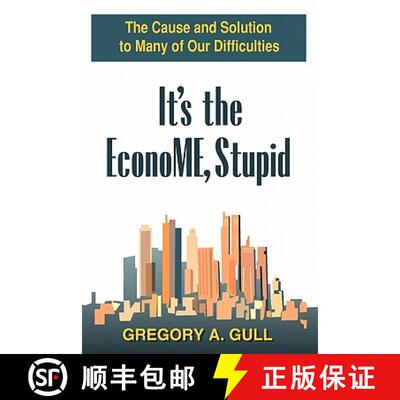 【3-4周达】It's the EconoME, Stupid: The Cause and Solution to Many of Our Difficulties [9780615367408]
