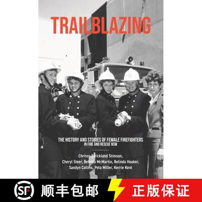 【3-4周达】Trailblazing: The History and Stories of Female Firefighters in Fire and Rescue NSW [9781779624642]