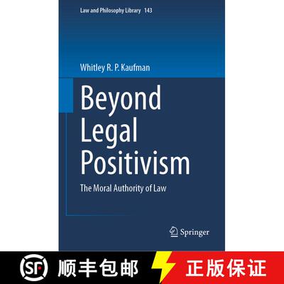 【3-4周达】精装 Beyond Legal Positivism : The Moral Authority of Law [9783031438677]