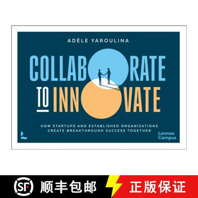 【3-4周达】Collaborate to Innovate : How Startups and Established Organisations Create Breakthrough S... [9789020993486]