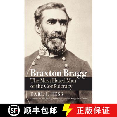 预订 Braxton Bragg: The Most Hated Man of the Confederacy [9781469664064]