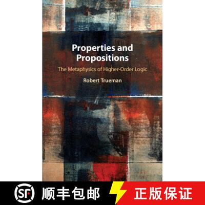 预订 Properties and Propositions: The Metaphysics of Higher-Order Logic [9781108814102]