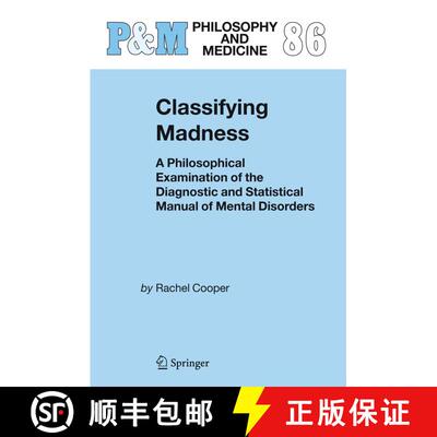 【3-4周达】Classifying Madness : A Philosophical Examination of the Diagnostic and Statistical Manual... [9789048168415]