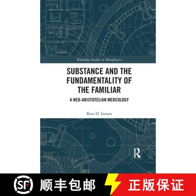 【3-4周达】Substance and the Fundamentality of the Familiar: A Neo-Aristotelian Mereology [9780367593599]