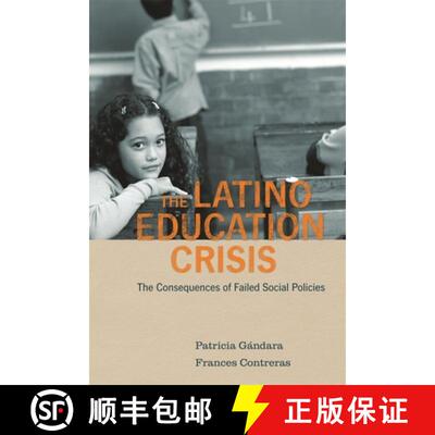 【3-4周达】The Latino Education Crisis – The Consequences of Failed Social Policies [9780674047051]
