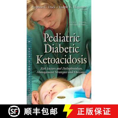 【3-4周达】Pediatric Diabetic Ketoacidosis: Risk Factors and Pathophysiology, Management Strategies a... [9781634832205]