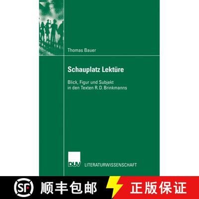 【3-4周达】Schauplatz Lektüre : Blick, Figur und Subjekt in den Texten R. D. Brinkmanns [9783824444915]