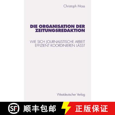 【3-4周达】Die Organisation der Zeitungsredaktion : Wie sich journalistische Arbeit effizient koordin... [9783531131276]