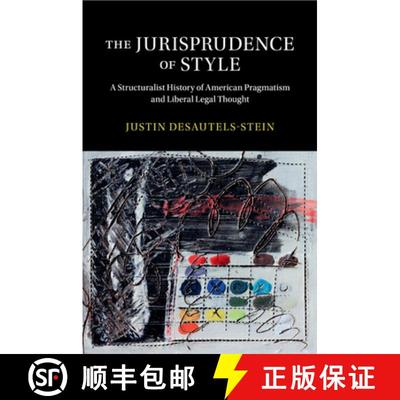 【3-4周达】Jurisprudence of Style: A Structuralist History of American Pragmatism and Liberal Legal T... [9781316610015]