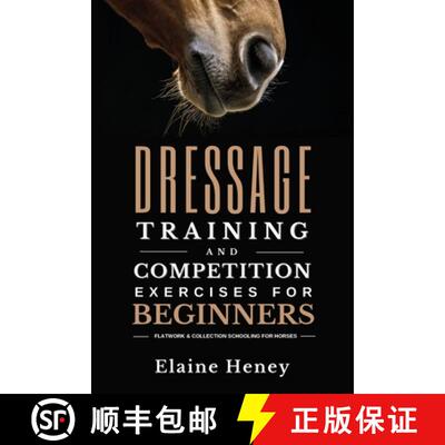 【3-4周达】Dressage training and competition exercises for beginners - Flatwork & collection schoolin... [9781915542236]