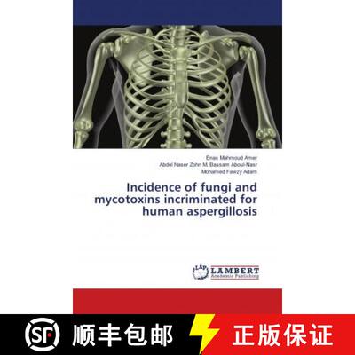 预订 Incidence of fungi and mycotoxins incriminated for human aspergillosis [9786139895489]