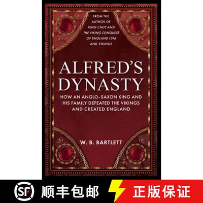 【3-4周达】精装 Alfred's Dynasty: How an Anglo-Saxon King and His Family Defeated the Vikings and Cre... [9781398110410]
