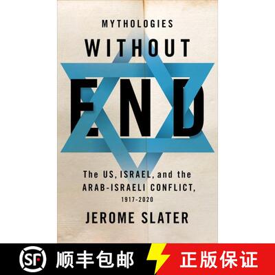 【3-4周达】精装 Mythologies Without End: The US, Israel, and the Arab-Israeli Conflict, 1917-2020 [9780190459086]