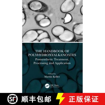 【3-4周达】精装 The Handbook of Polyhydroxyalkanoates : Postsynthetic Treatment, Processing and Appli... [9780367541071]