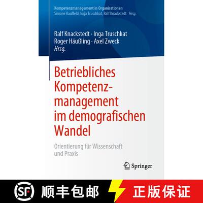 【3-4周达】Betriebliches Kompetenzmanagement im demografischen Wandel: Orientierung für Wissenschaft... [9783662595442]