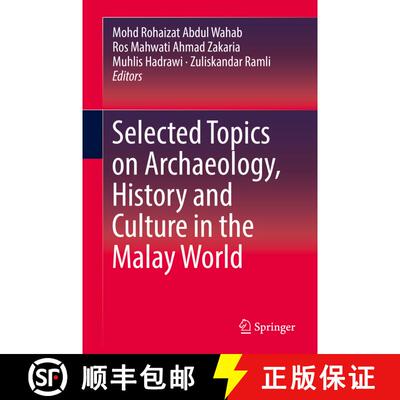 【3-4周达】精装 Selected Topics on Archaeology, History and Culture in the Malay World (1st ed. 2018) [9789811056680]